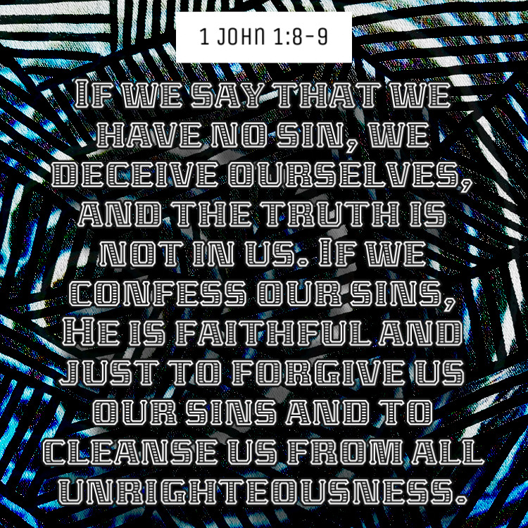 1 John 1 8 9 wisdom sinner forgiveness bibleverse scripturepics